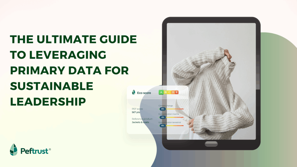 Peftrust - LCA Guide: What Brands Know About Using Primary Data